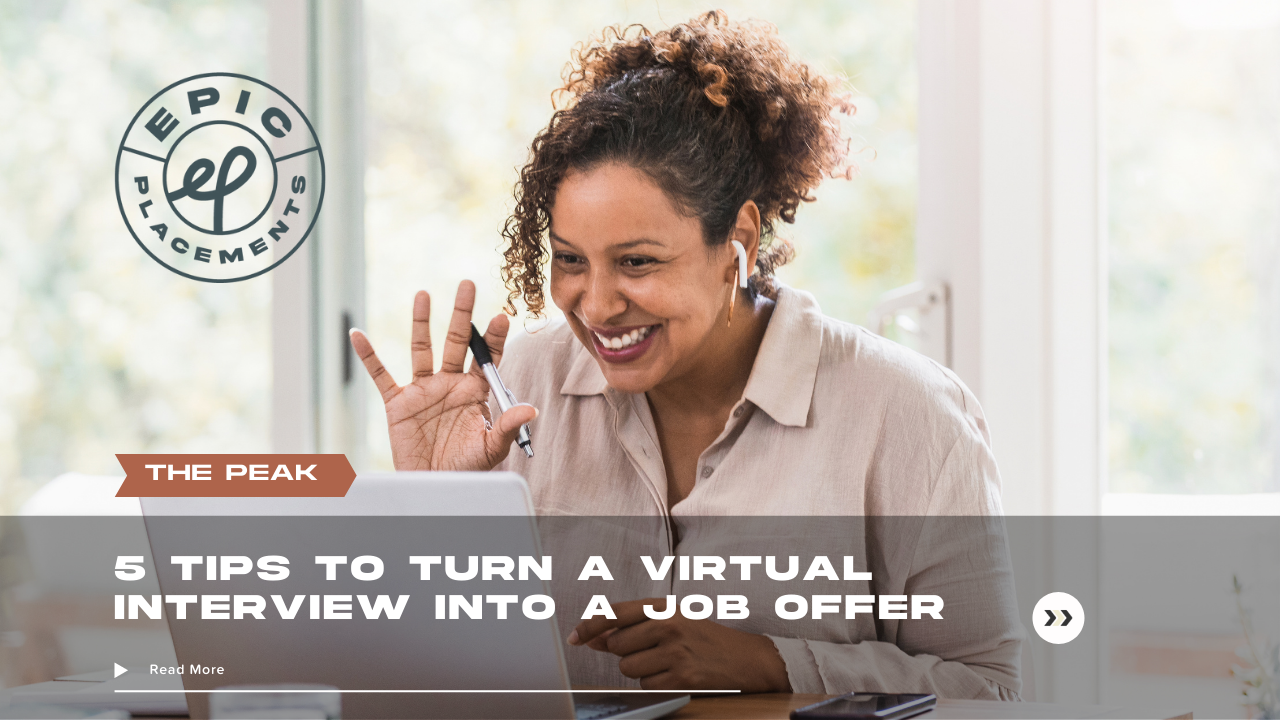 5 Tips to Turn a Virtual Interview Into a Job Offer - Epic Placements